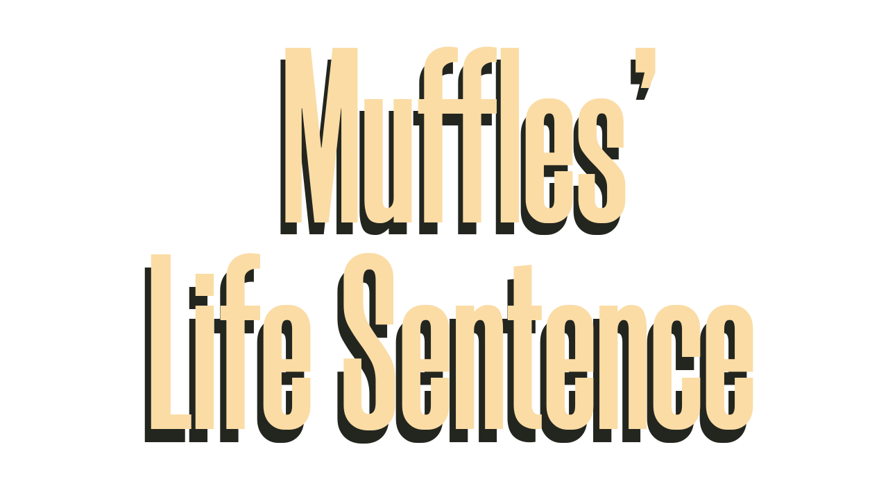 Muffles' Life Sentence - A dark funny RPG